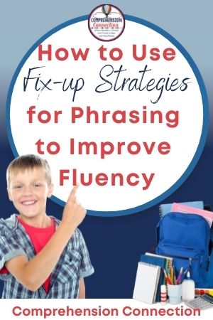 How To Work On Phrasing With Fix-up Strategies