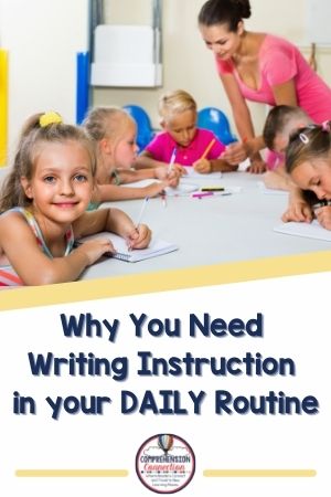 Why You Need Writing Instruction In Your DAILY Routine