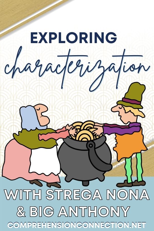 Exploring Characterization With Strega Nona And Big Anthony