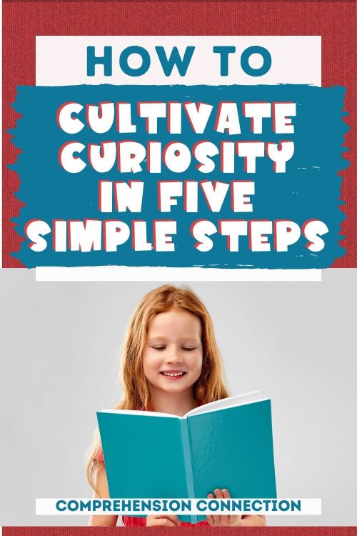 How To Cultivate Curiosity In Five Simple Steps