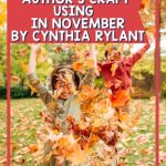 How To Analyze Author's Craft Using In November By Cynthia Rylant