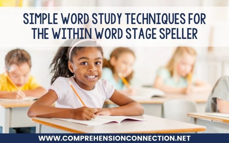 5+ Simple Word Study Techniques For The Within Word Stage Speller
