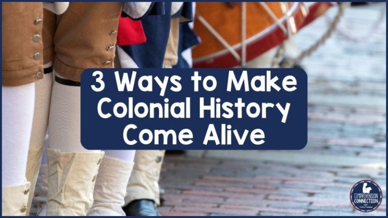 3 Exciting Ways To Make Colonial History Come Alive