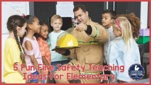 5 Fun Fire Safety Teaching Ideas For Elementary